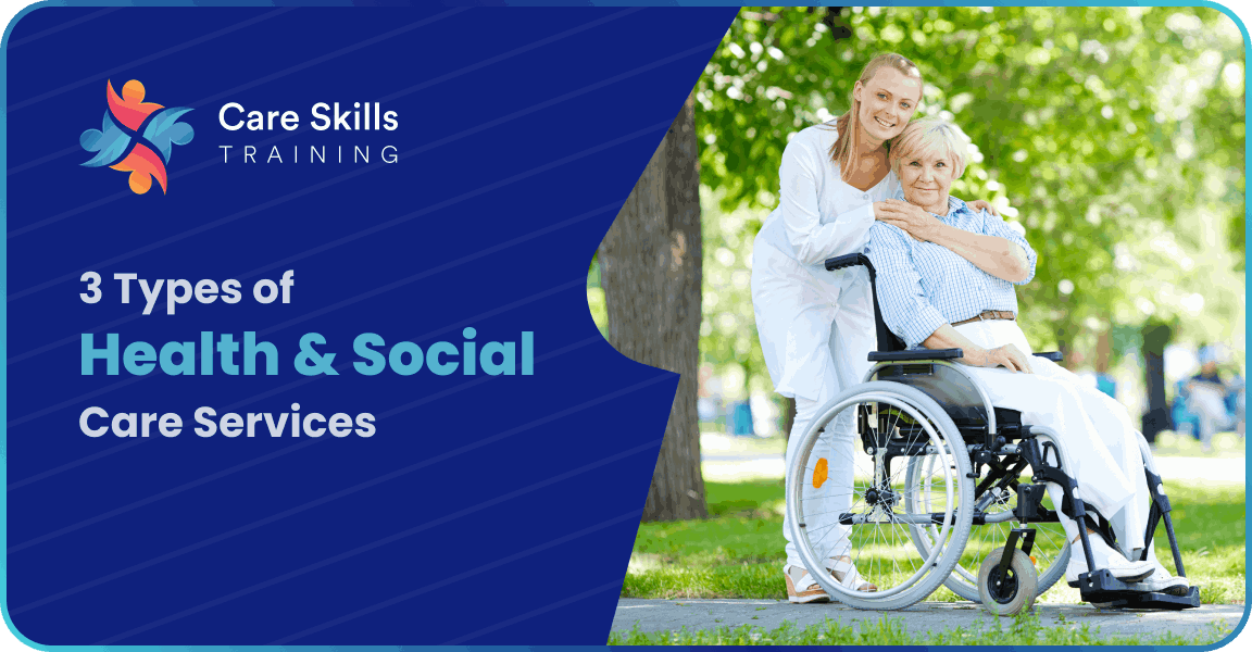 What Are the 3 Types of Health and Social Care Services?